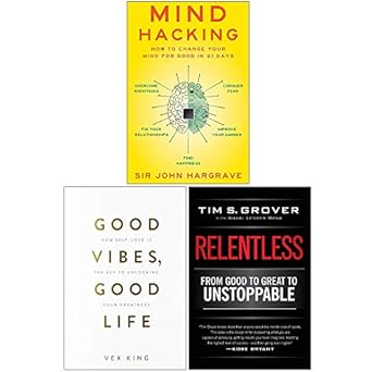 Mind Hacking, Good Vibes Good Life, Relentless From Good to Great to ...