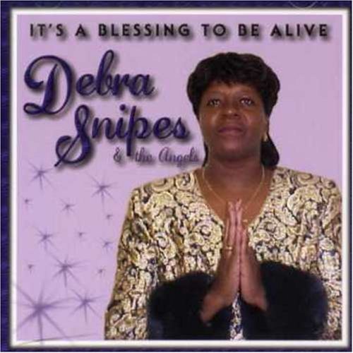 It's a Blessing to Be Alive by Debra Snipes (2003-05-03) - Amazon.com Music