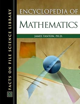 Encyclopedia of Mathematics (Facts on File Science Dictionary): Tanton ...