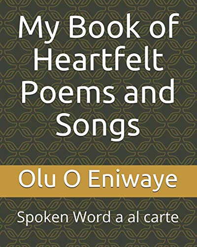 My Book of Heartfelt Poems and Songs: Spoken Word a al carte: Eniwaye ...
