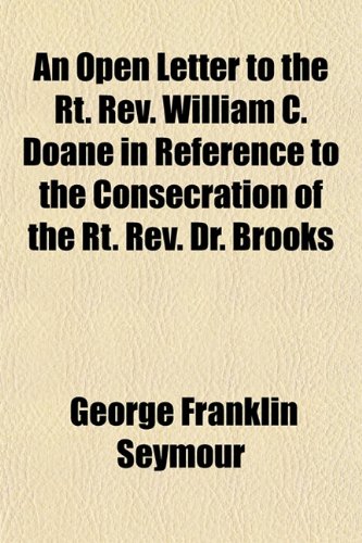 An Open Letter to the Rt. REV. William C. Doane in Reference to the ...
