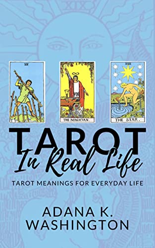 Tarot In Real Life: Tarot Meanings for Everyday Life eBook : Washington ...