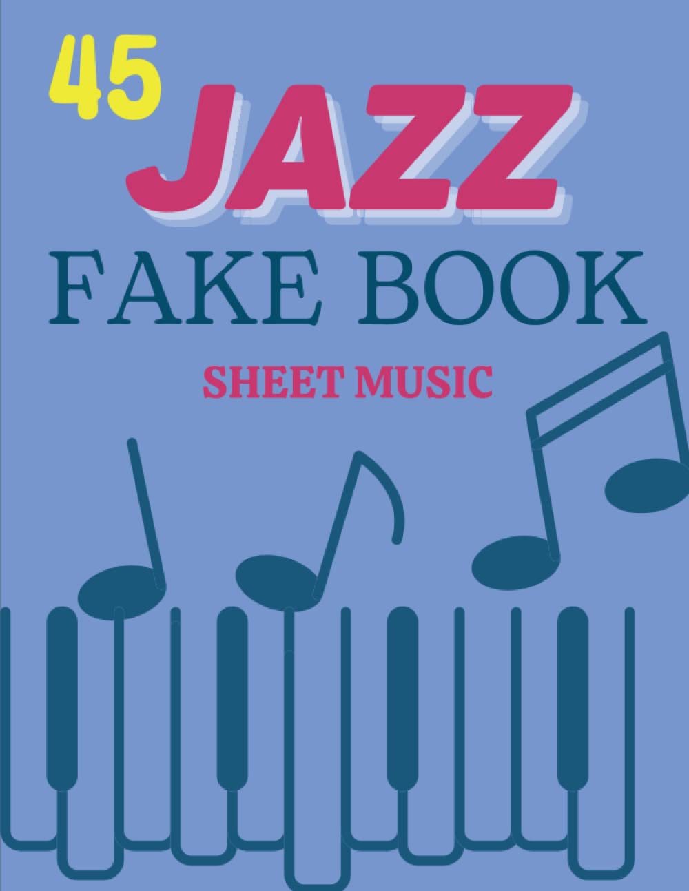 Jazz Fake Book Sheet Music: 45 Songs For Easy Jazz: Amazon.co.uk: Frank ...
