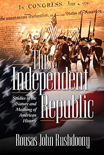 Amazon.com: This Independent Republic eBook : Rushdoony, R. J ...
