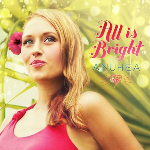 Amazon.com: All Is Bright : Anuhea: Digital Music