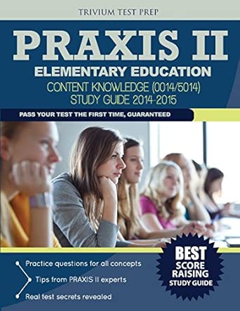 Praxis II Elementary Education - Content Knowledge (0014/5014) Study ...