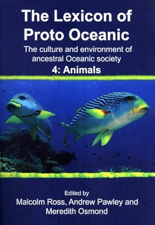 The Lexicon of Proto Oceanic: The Culture and Environment of Ancestral ...