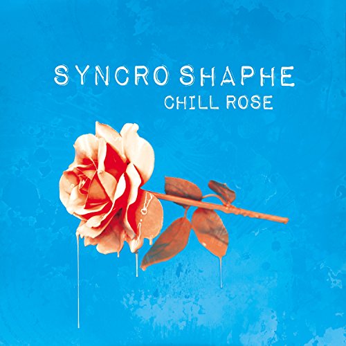 Amazon.com: Chill Rose : Syncro Shaphe: Digital Music