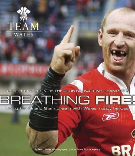 Breathing Fire: Living the Grand Slam Dream with Wales Rugby Heroes ...