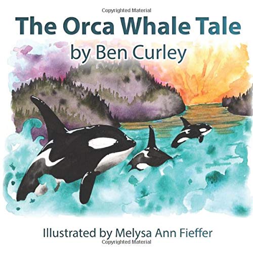 Amazon.com: The Orca Whale Tale: 9781698814681: Curley, Ben, Fieffer ...