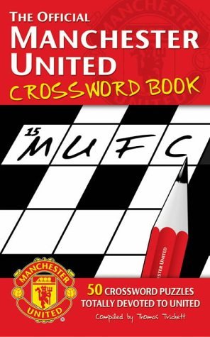 The Official Manchester United Crossword Book: Amazon.co.uk: Trickett ...