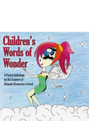 Children's Words of Wonder: A Poetry Anthology : Students of Rolondo ...