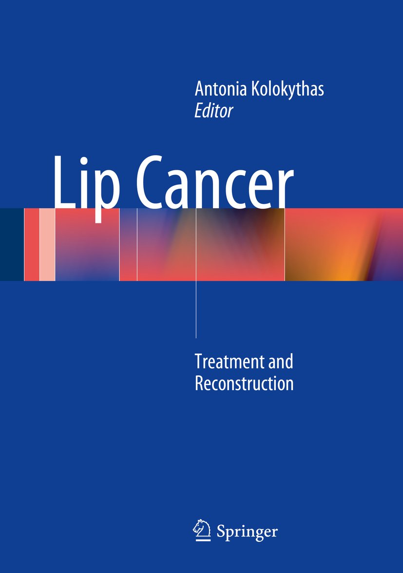 Amazon.com: Lip Cancer: Treatment and Reconstruction eBook : Kolokythas ...