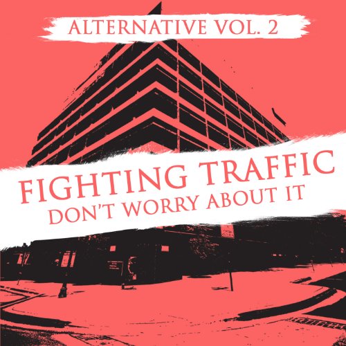 Amazon.com: Alternative Vol. 2: Fighting Traffic - Don't Worry About It ...