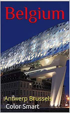 Amazon.com: Belgium: Antwerp Brussels (Photo Book Book 50) eBook ...