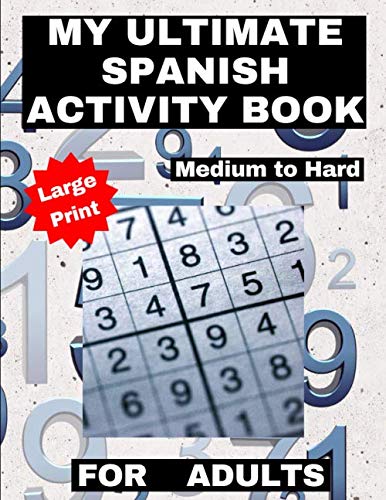 My ultimate spanish activity book for adults: (90 Plus Puzzles: Sudoku ...