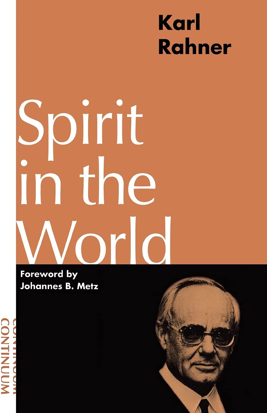 Amazon.com: Spirit in the World: 9780826406477: Rahner, Karl, Metz ...
