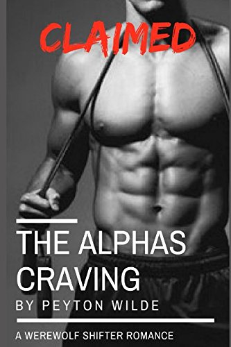 Amazon.com: Claimed: Taken By The Alpha (The Alpha's Craving ...