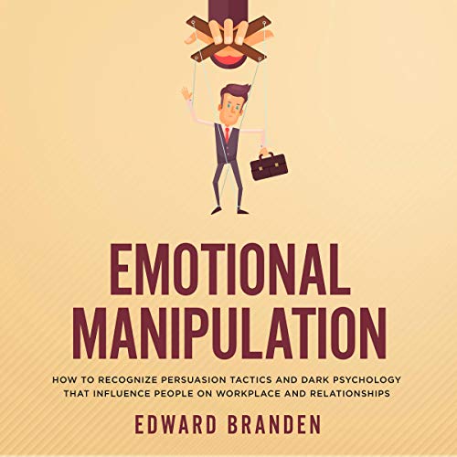 Amazon.com: Emotional Manipulation: How to Recognize Persuasion Tactics ...