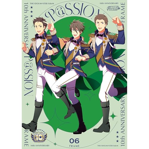 Amazon MusicでFRAMEのTHE IDOLM@STER SideM 10th ANNIVERSARY P@SSION 06 FRAMEを再生する