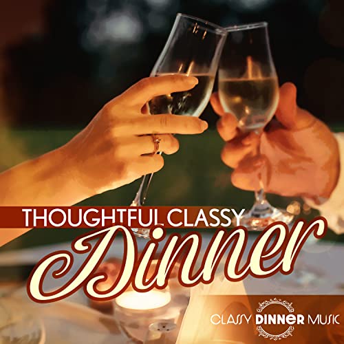 Play Thoughtful Classy Dinner by Classy Dinner Music on Amazon Music
