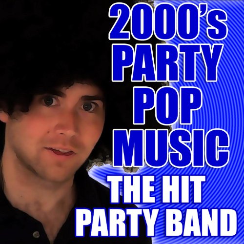 Amazon.com: 2000's Party Pop Music : The Hit Party Band: Digital Music
