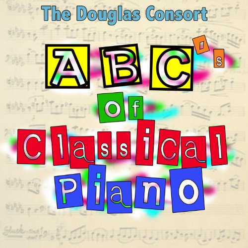 Play ABC's Of Classical Piano by The Douglas Consort on Amazon Music