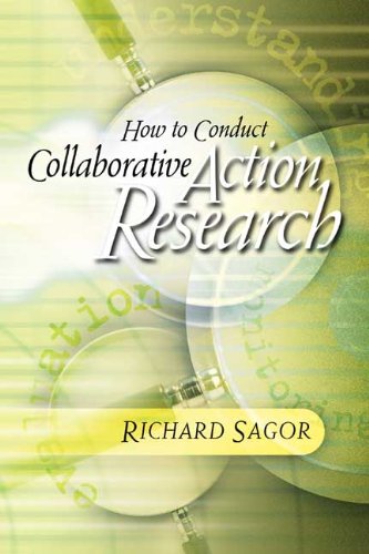 How to Conduct Collaborative Action Research: Sagor, Richard ...