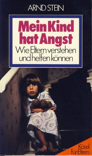 Amazon.com: Mein Kind hat Angst. Wie Eltern verstehen und helfen können ...