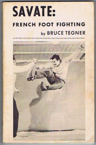 Savate: French Foot Fighting: Bruce Tegner: Amazon.com: Books