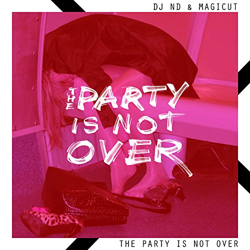 Amazon.com: The Party Is Not Over : DJ Nd and Magicut: Digital Music