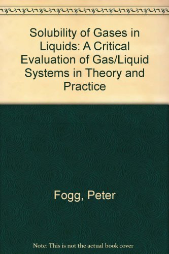 Solubility of Gases in Liquids: A Critical Evaluation of Gas/Liquid ...
