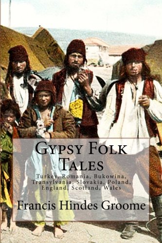 Gypsy Folk Tales: Turkey, Romania, Bukowina, Transylvania, Slovakia ...