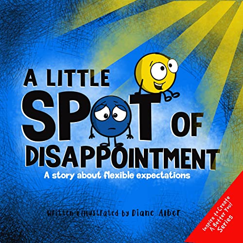 Amazon.com: A Little SPOT of Disappointment: A Story About Flexible ...