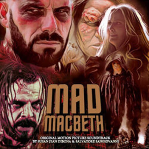 Dibona, Susan / Sangiovanni, Salvatore - Mad Macbeth (Original Motion ...