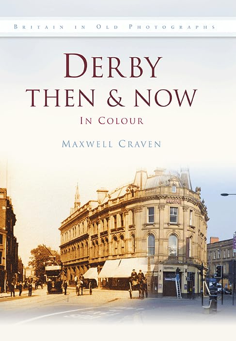 Derby Then & Now (Then and Now): Amazon.co.uk: Craven, Maxwell ...