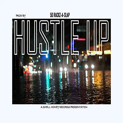 Amazon.co.jp: Hustle Up [Explicit] : 50 Rackz-A-Slap: Digital Music