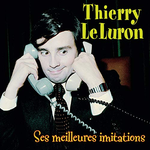 Play Ses meilleures imitations by Thierry Le Luron on Amazon Music