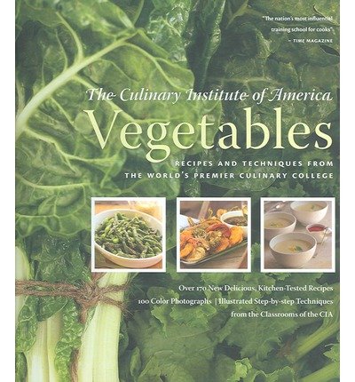 By The Culinary Institute of America - Vegetables: Recipes and ...