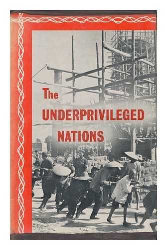 The Underprivileged Nations. Translated from the French by Alan Braley ...