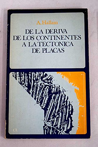 De la deriva de los continentes a la tectónica de placas : Hallam ...