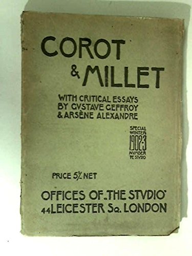 Corot and Millet: With Critical Essays By Gustave Geffroy & Arsene ...