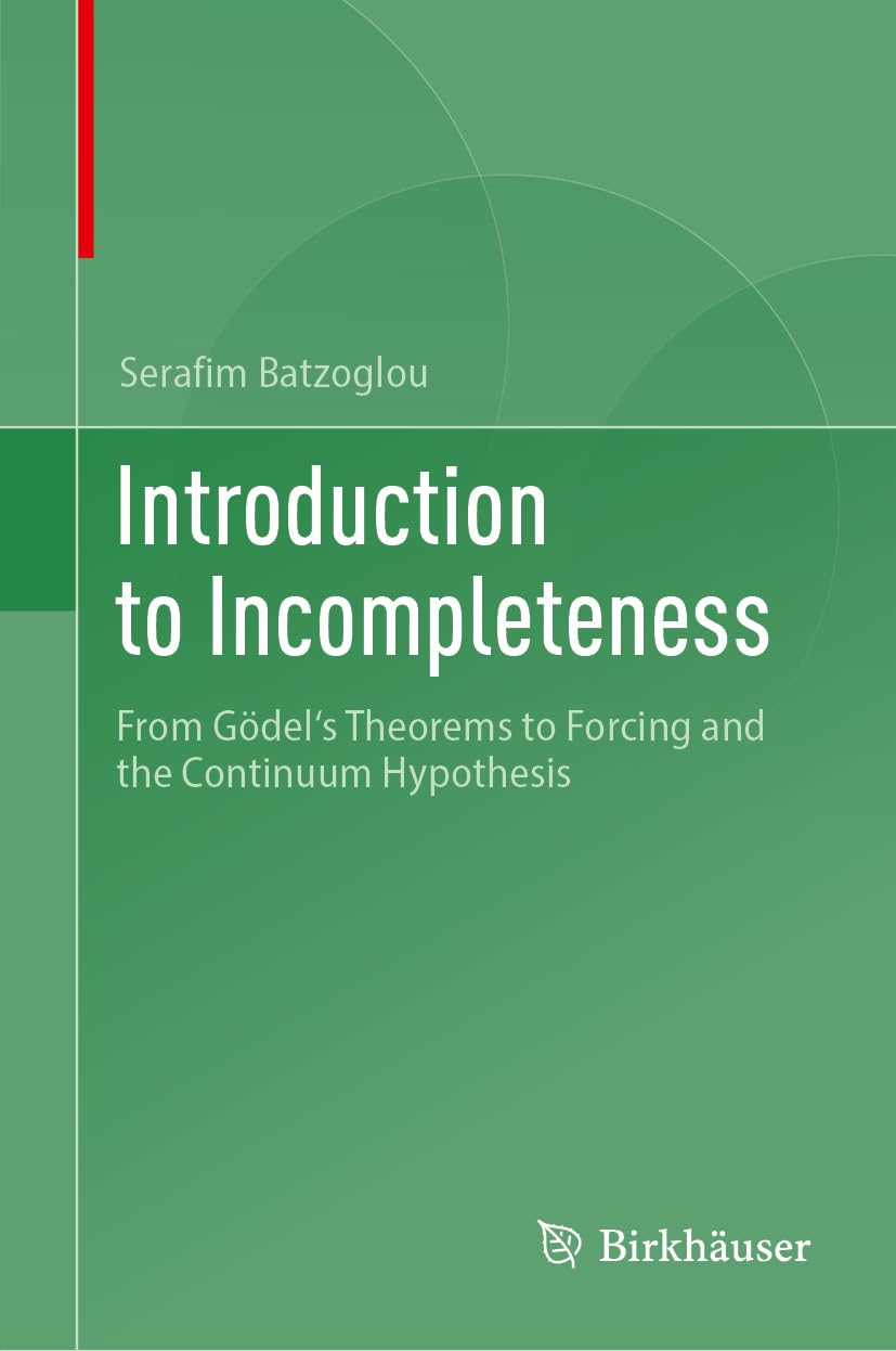 Introduction to Incompleteness: From Gödel's Theorems to Forcing and ...