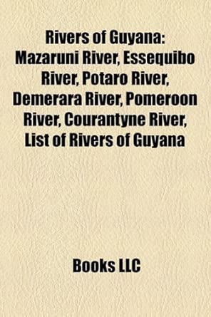 Rivers of Guyana: Mazaruni River, Essequibo River, Potaro River ...