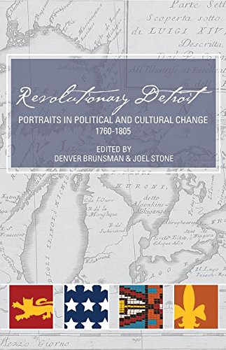 Revolutionary Detroit: Portraits in Political and Cultural Change, 1760 ...
