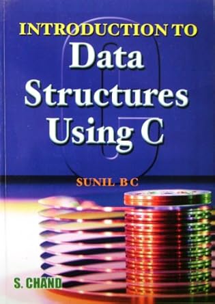 Introduction to Data Structures Using C: Sunil B C: 9788121924603 ...