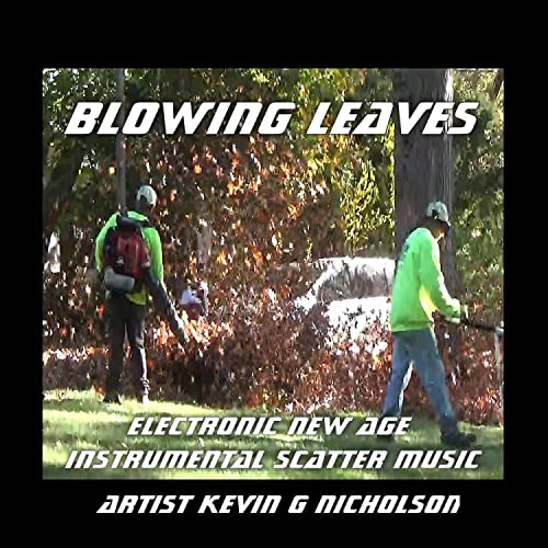 Play Blowing Leaves by Kevin G Nicholson on Amazon Music Unlimited