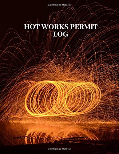 Buy Hot Works Permit Log: Large Record Log Book Tracker Journal for ...