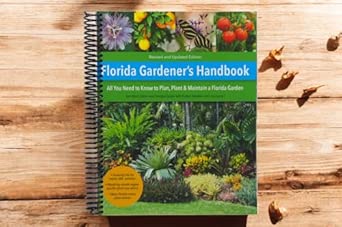 Florida Gardener's Handbook, 2nd Edition: All you need to know to plan ...