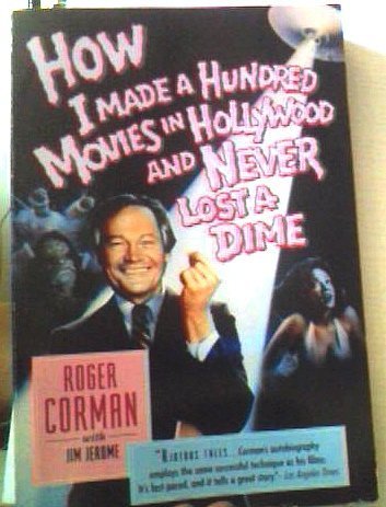 How I Made A Hundred Movies in Hollywood: Corman, Roger: 9780385304894 ...